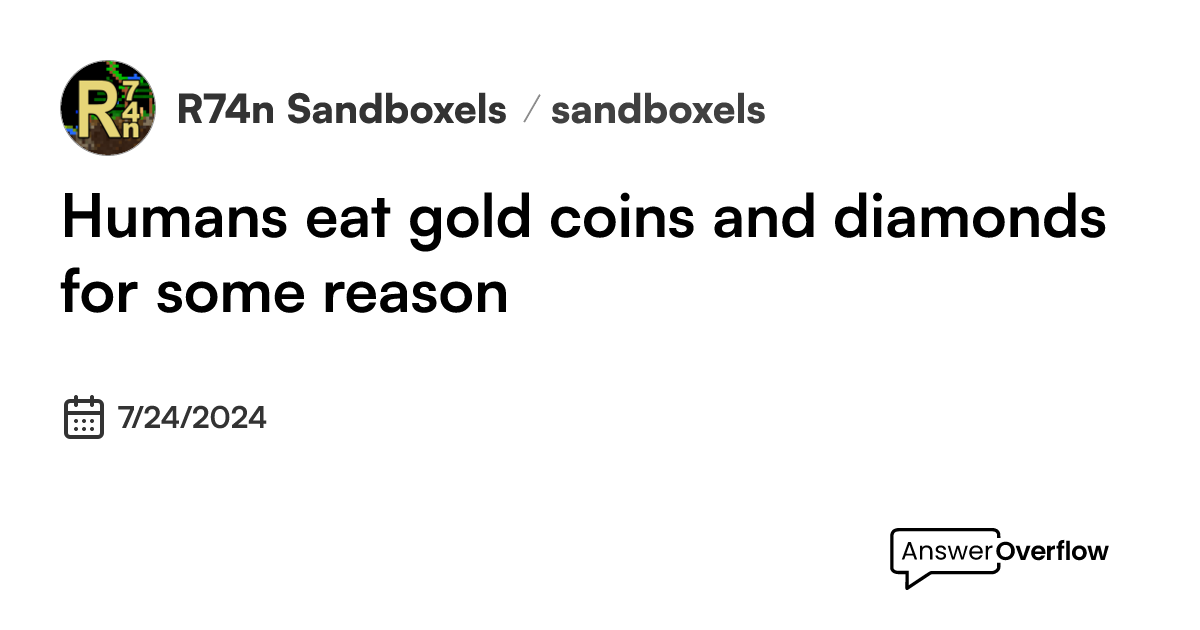 Humans eat gold coins and diamonds for some reason - 🚨 R74n / Sandboxels