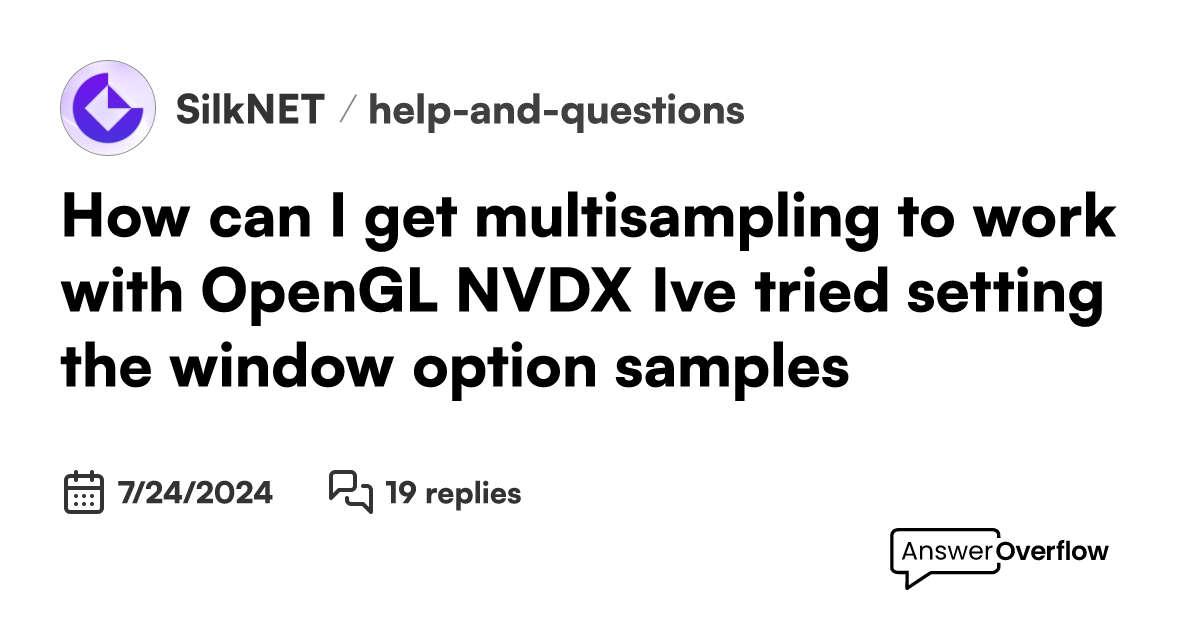 How can I get multisampling to work with OpenGL NVDX? I've tried setting the window option ...