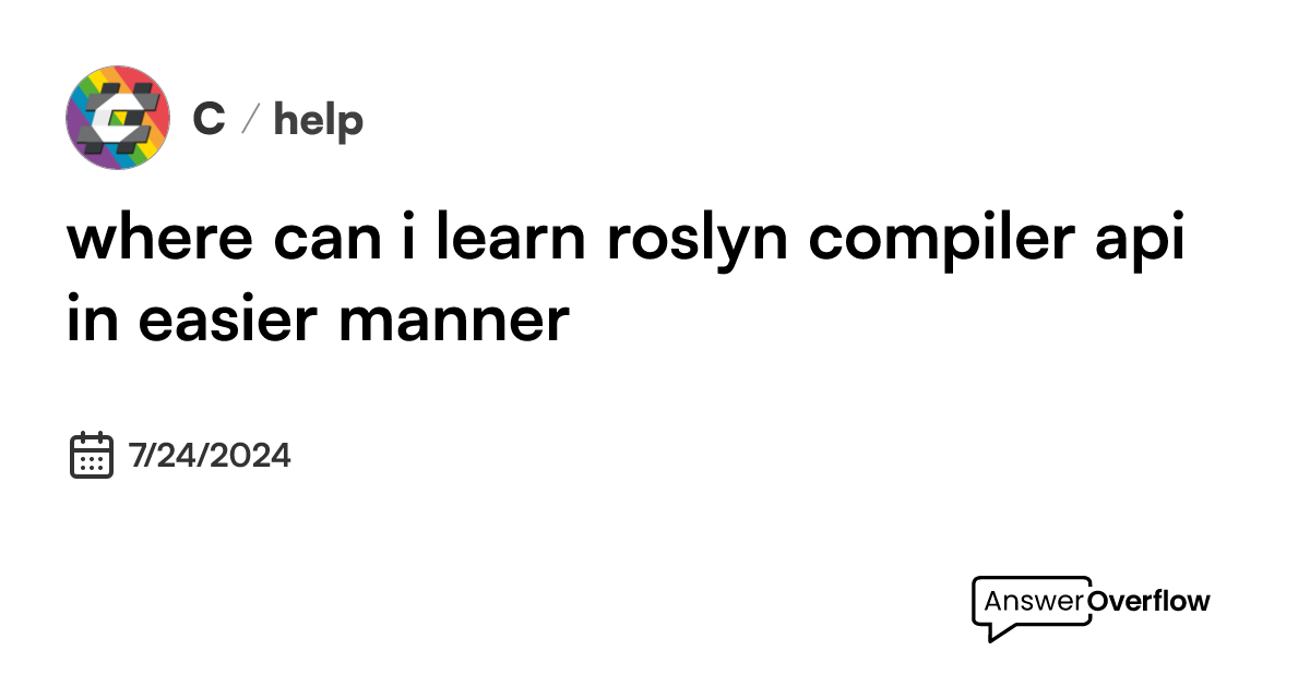 where can i learn roslyn compiler api in easier manner? - C#