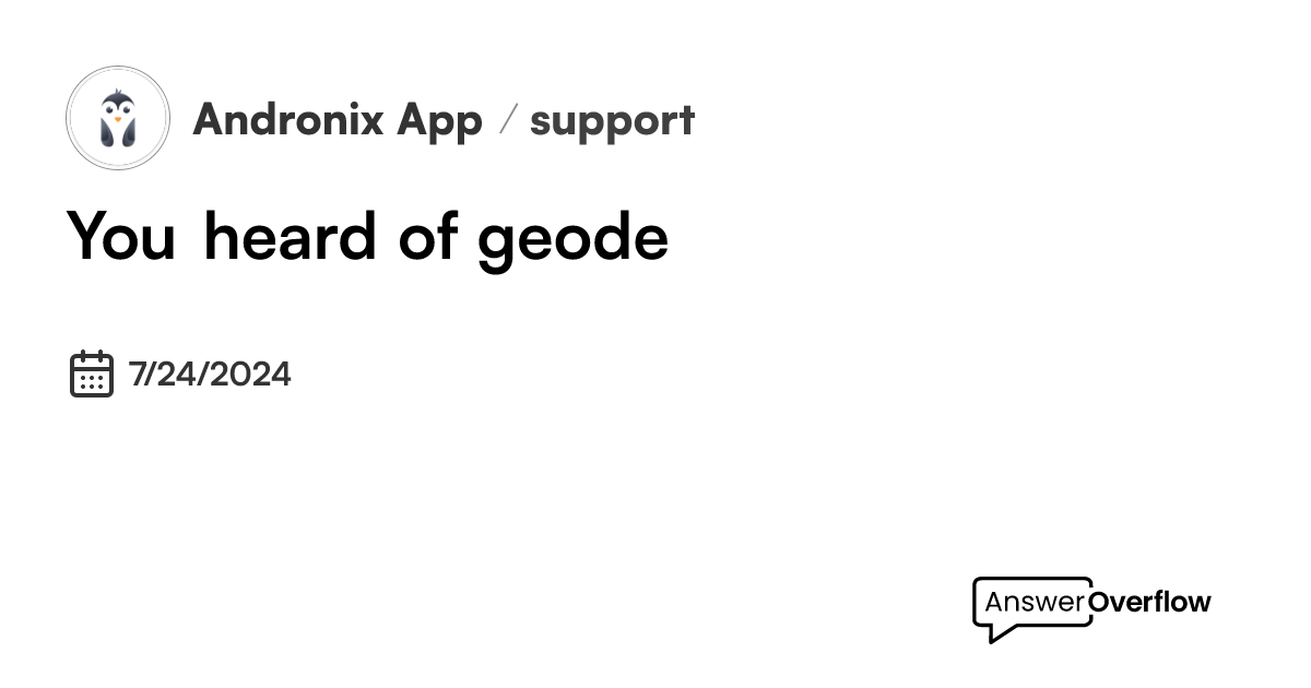 You heard of geode? - Andronix App