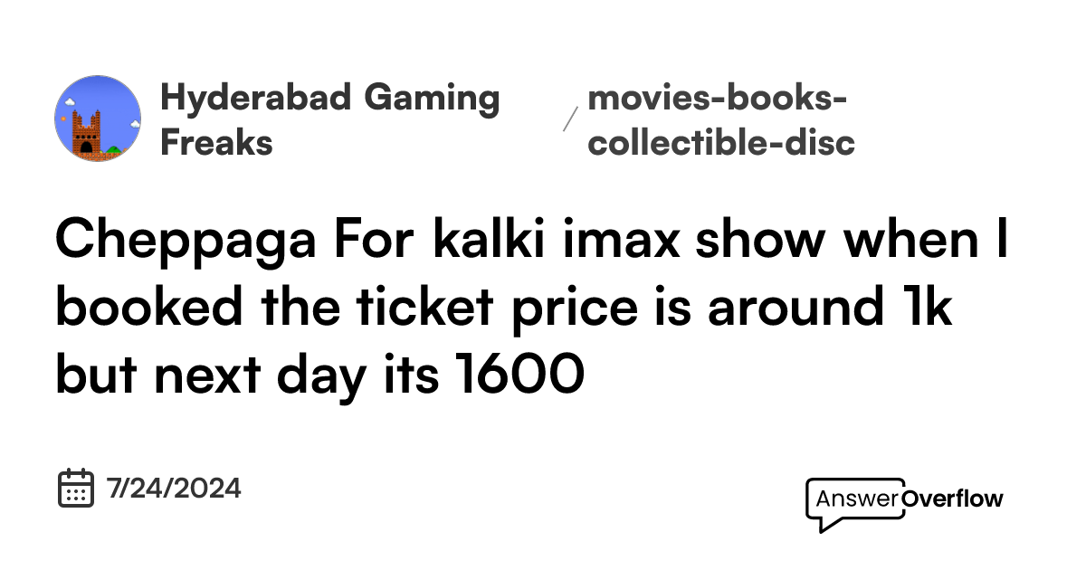 Cheppaga. For kalki imax show, when I booked the ticket price is around ...