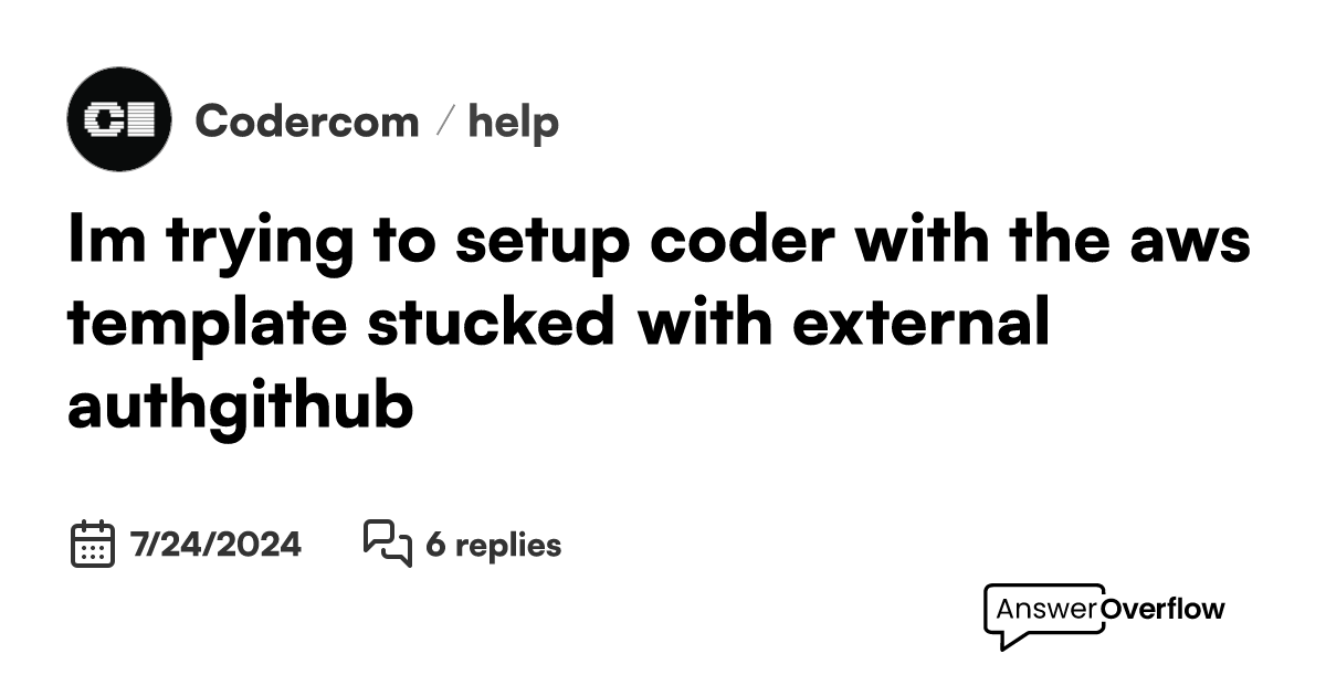 I'm trying to setup coder with the aws template, stucked with external auth(github) - Coder.com