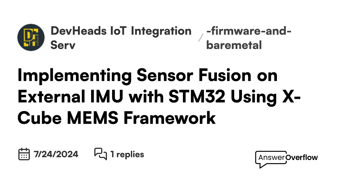 Implementing Sensor Fusion on External IMU with STM32 Using X-Cube MEMS Framework - DevHeads IoT ...