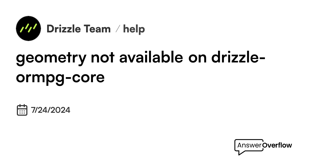geometry not available on 'drizzle-orm/pg-core' - Drizzle Team