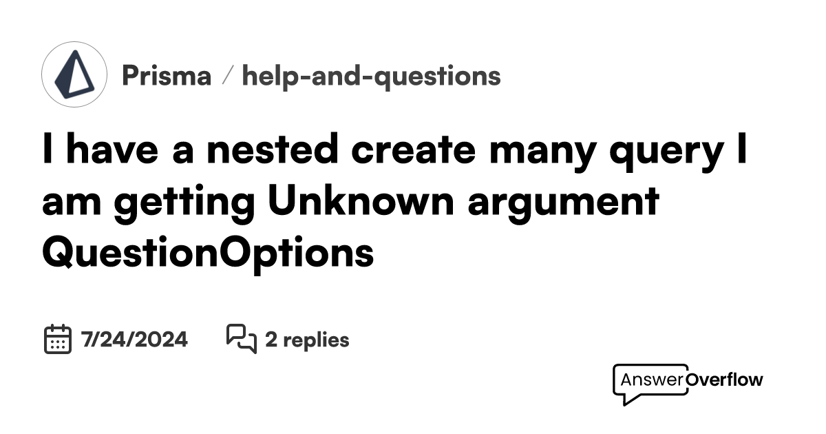 I Have A Nested Create Many Query I Am Getting Unknown Argument