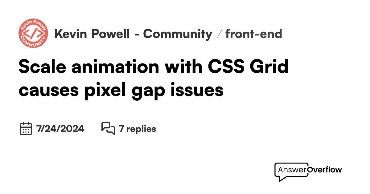 Scale animation with CSS Grid causes pixel gap issues - Kevin Powell - Community