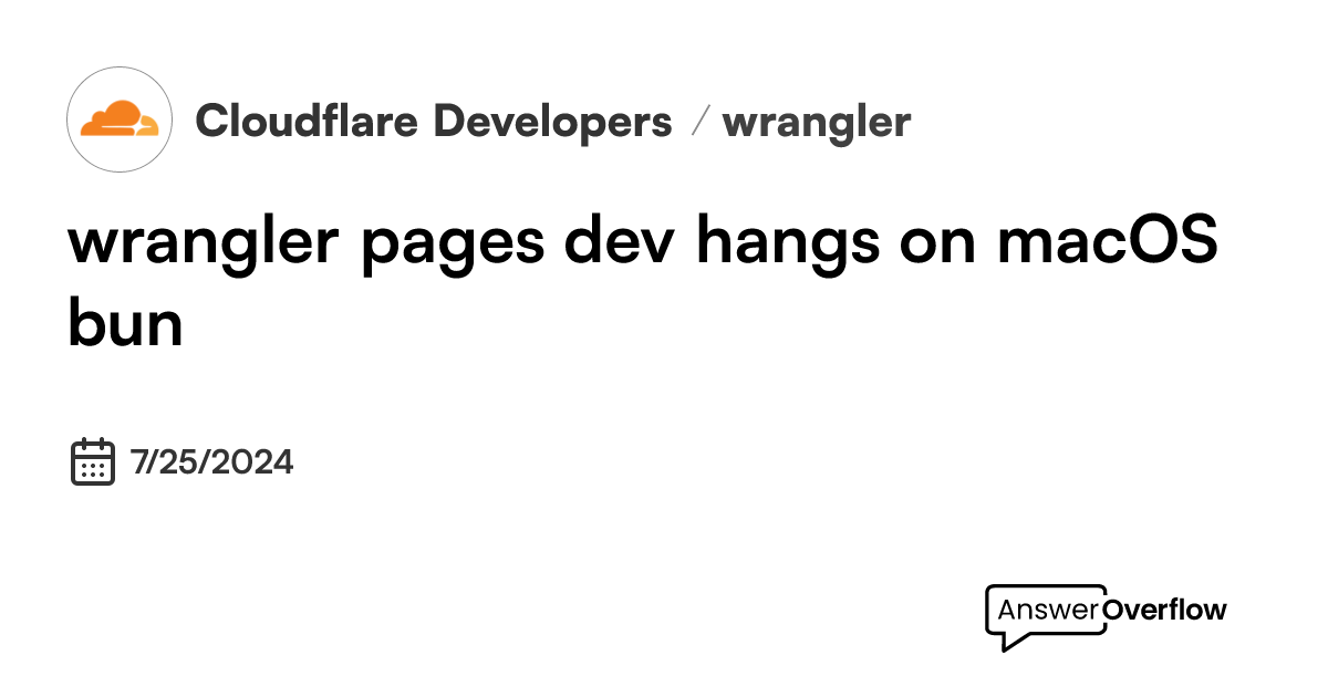 `wrangler pages dev` hangs on macOS + bun - Cloudflare Developers