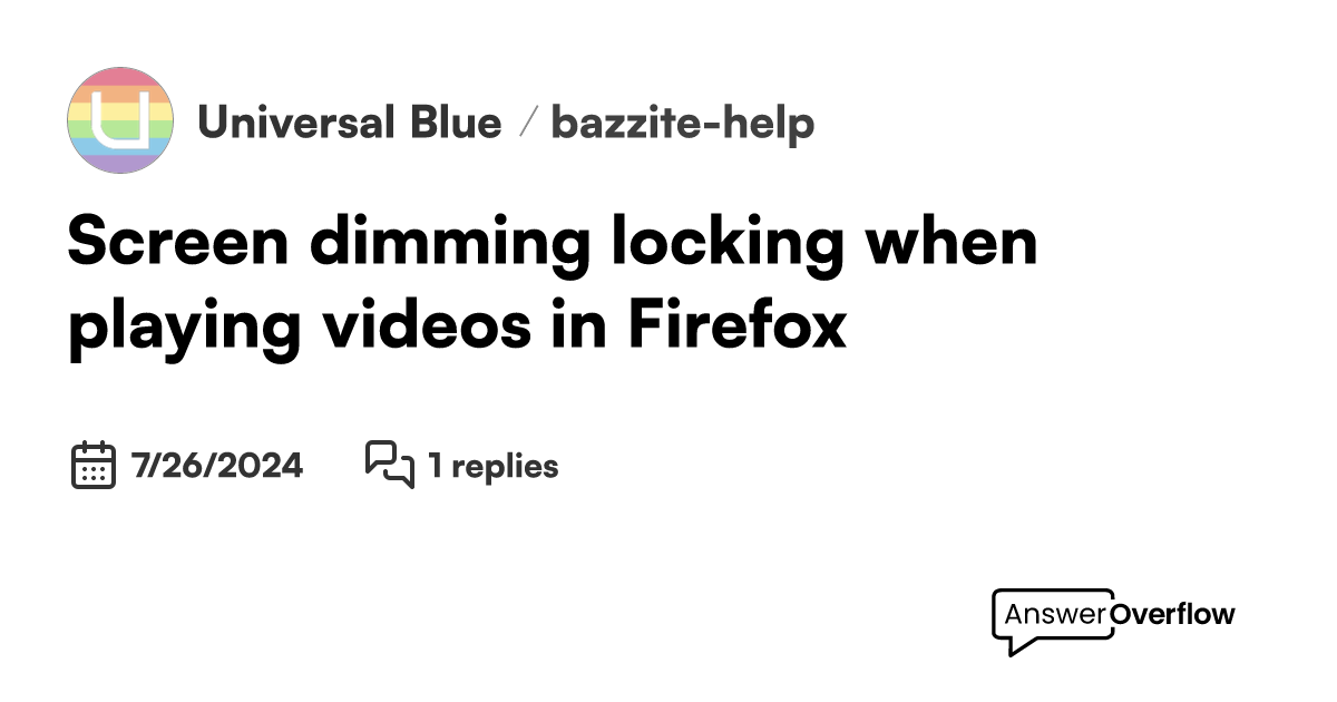 Screen dimming / locking when playing videos in Firefox - Universal Blue