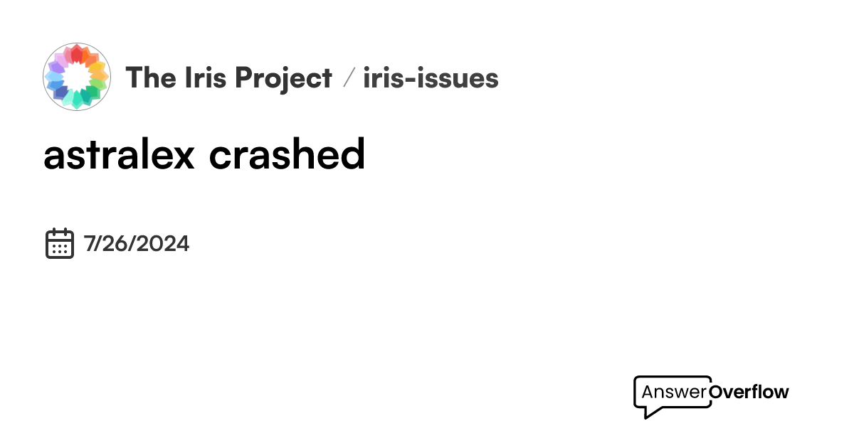 astralex crashed - The Iris Project