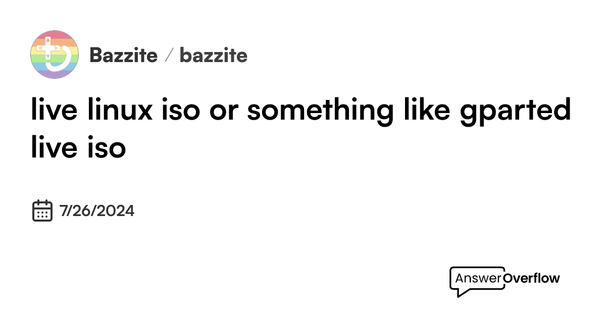 live linux iso or something like gparted live iso - Universal Blue
