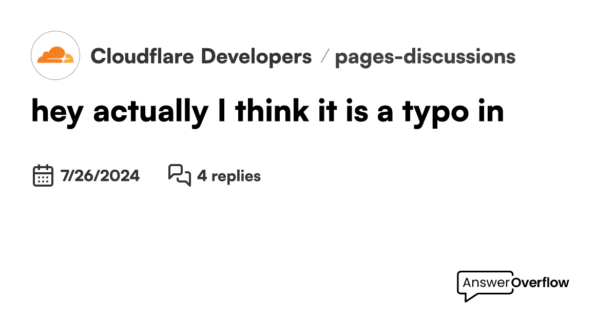 hey, actually I think it is a typo in - Cloudflare Developers