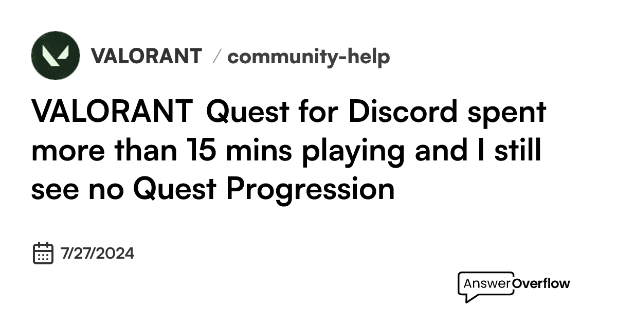 VALORANT Quest for Discord, spent more than 15 mins playing and I still ...