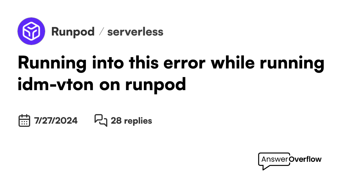 Running into this error while running idm-vton on runpod - Runpod
