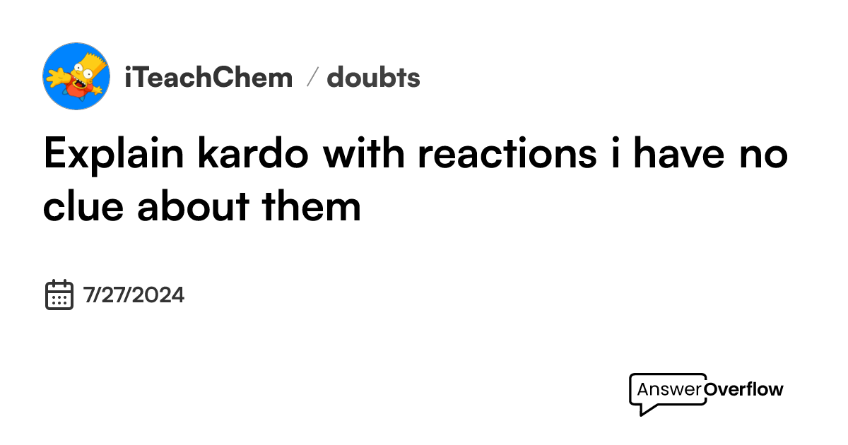 Explain kardo with reactions i have no clue about them - iTeachChem