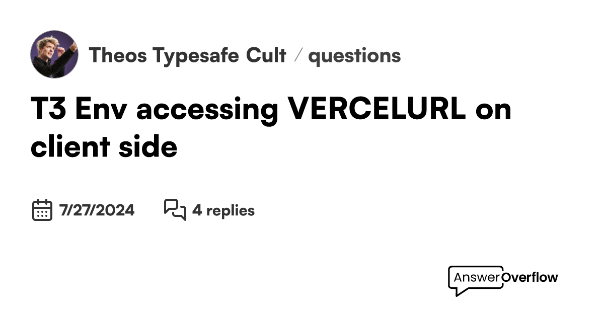 T3 Env accessing VERCEL_URL on client side - Theo's Typesafe Cult