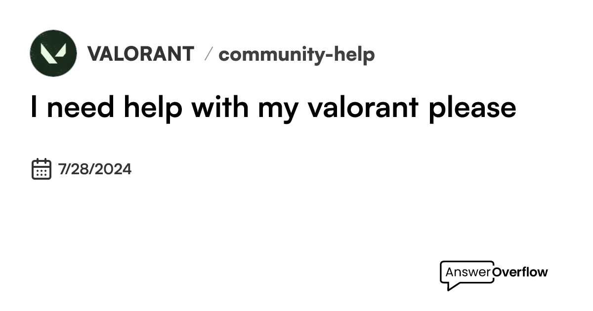 I need help with my valorant please - VALORANT
