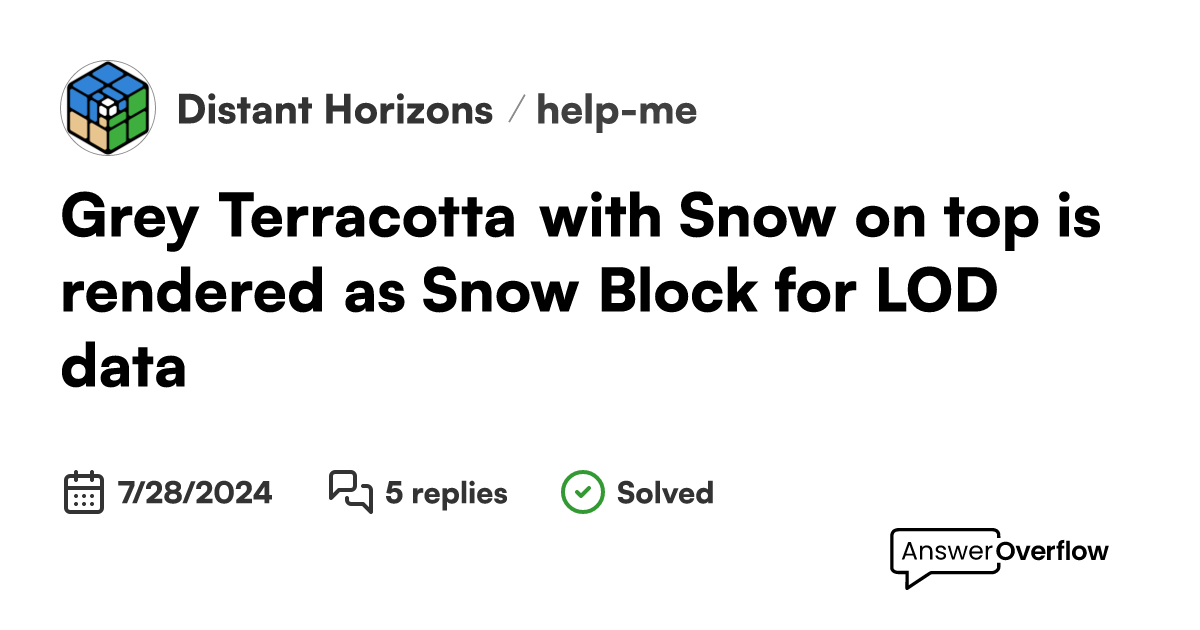 Grey Terracotta with Snow on top is rendered as Snow Block for LOD data - Distant Horizons