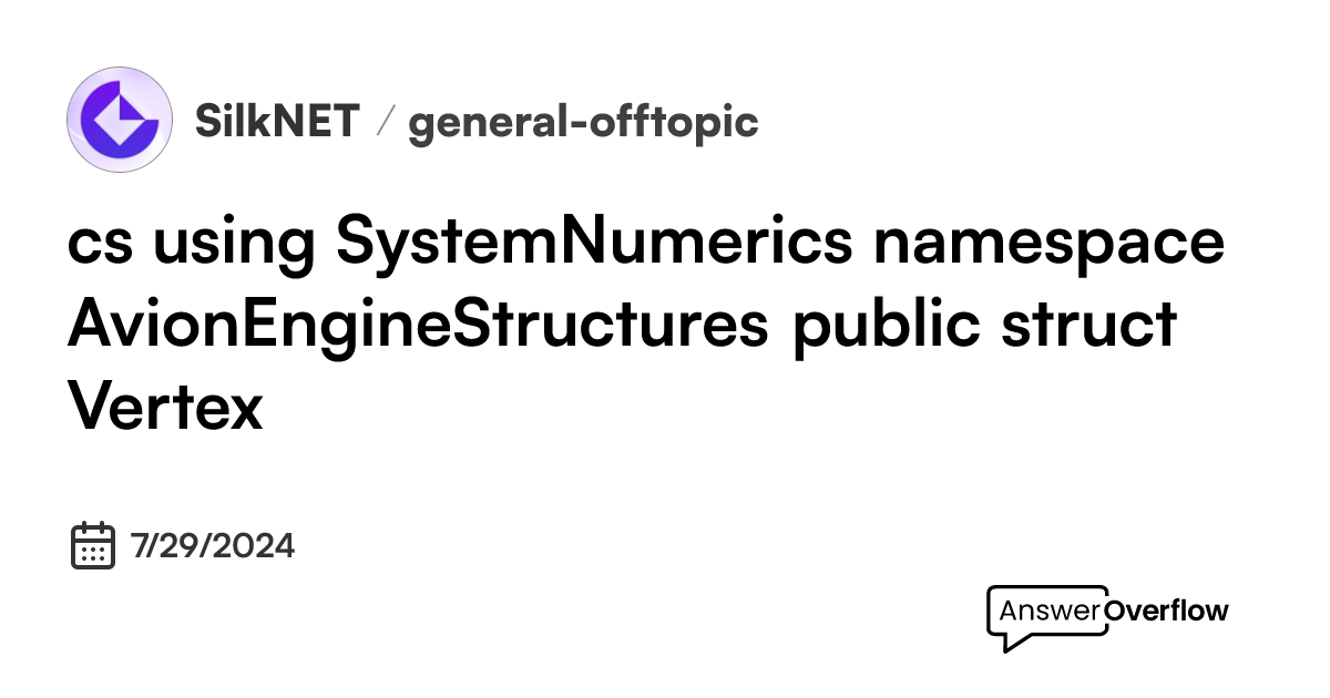 ```cs using System.Numerics; namespace AvionEngine.Structures { public struct Vertex ...
