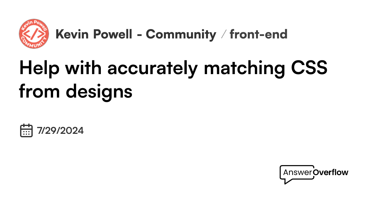 Help with accurately matching CSS from designs - Kevin Powell - Community