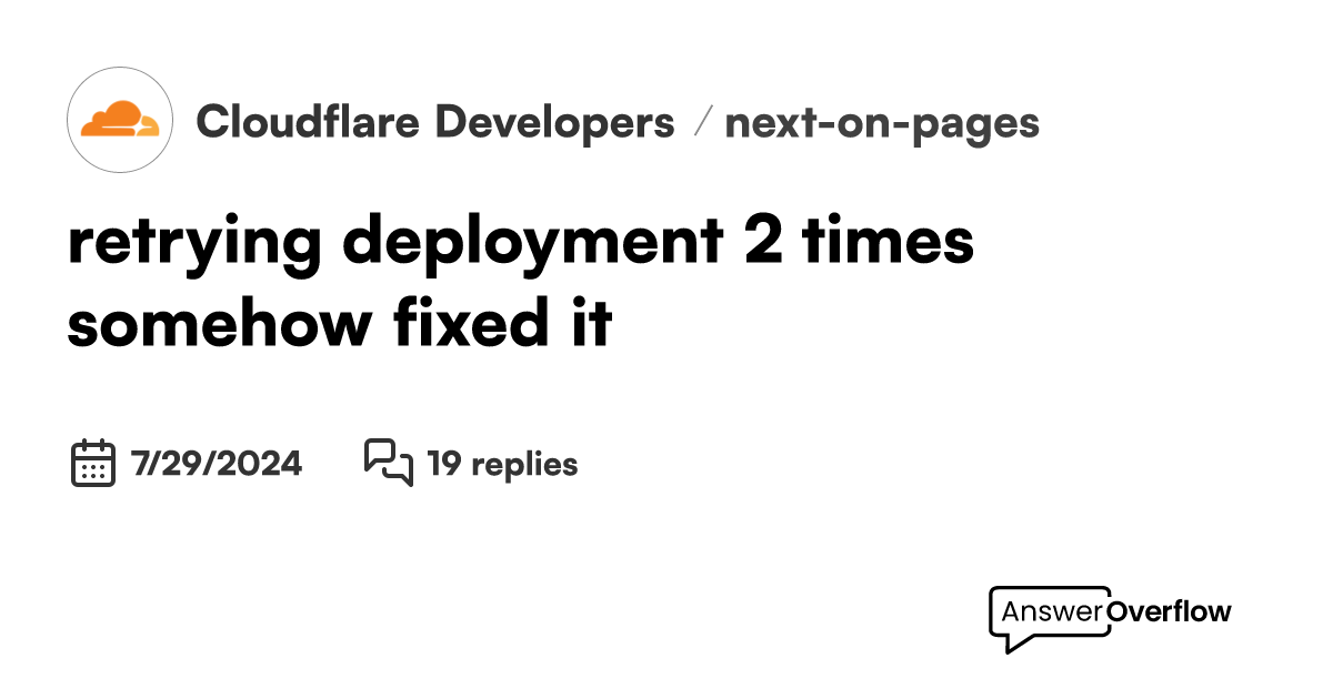 retrying deployment 2 times somehow fixed it... - Cloudflare Developers