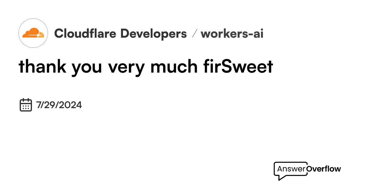 thank you very much :firSweet: - Cloudflare Developers