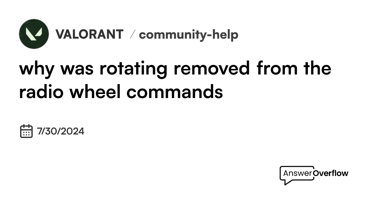 why was "rotating" removed from the radio wheel commands? - VALORANT