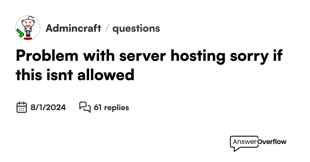 Problem with server hosting (sorry if this isn't allowed) - Admincraft