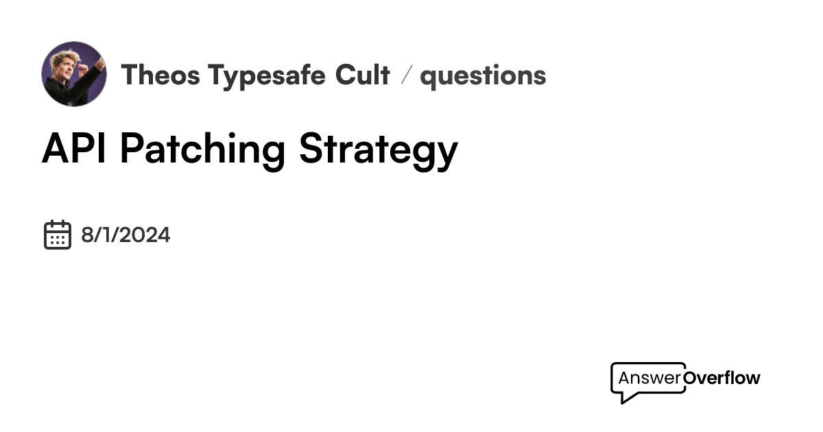 API Patching Strategy - Theo's Typesafe Cult