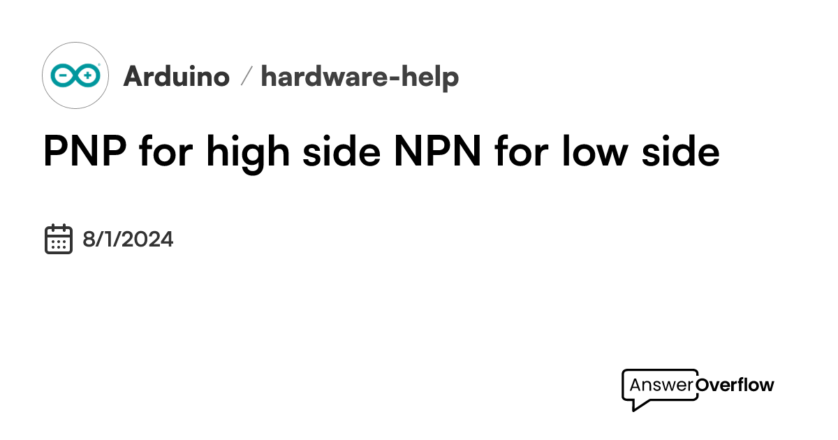 PNP for high side, NPN for low side - Arduino
