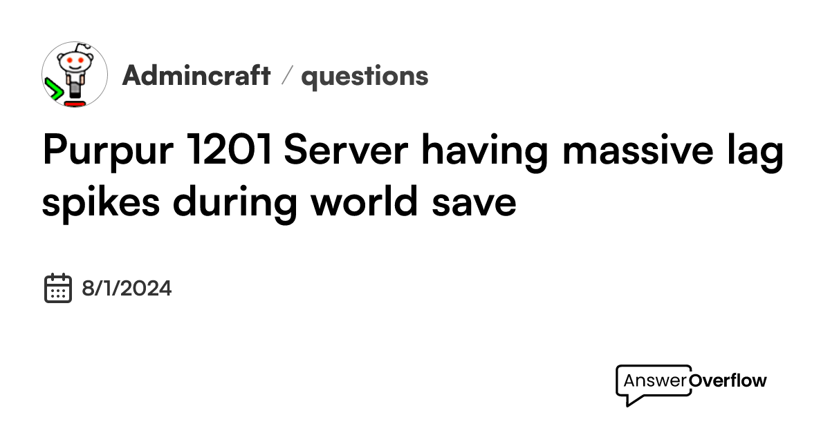 Purpur 1.20.1 Server having massive lag spikes during world save - Admincraft