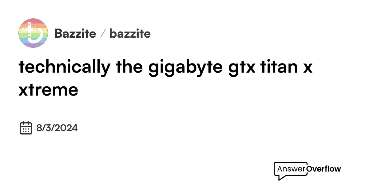 technically, the gigabyte gtx titan x xtreme - Universal Blue