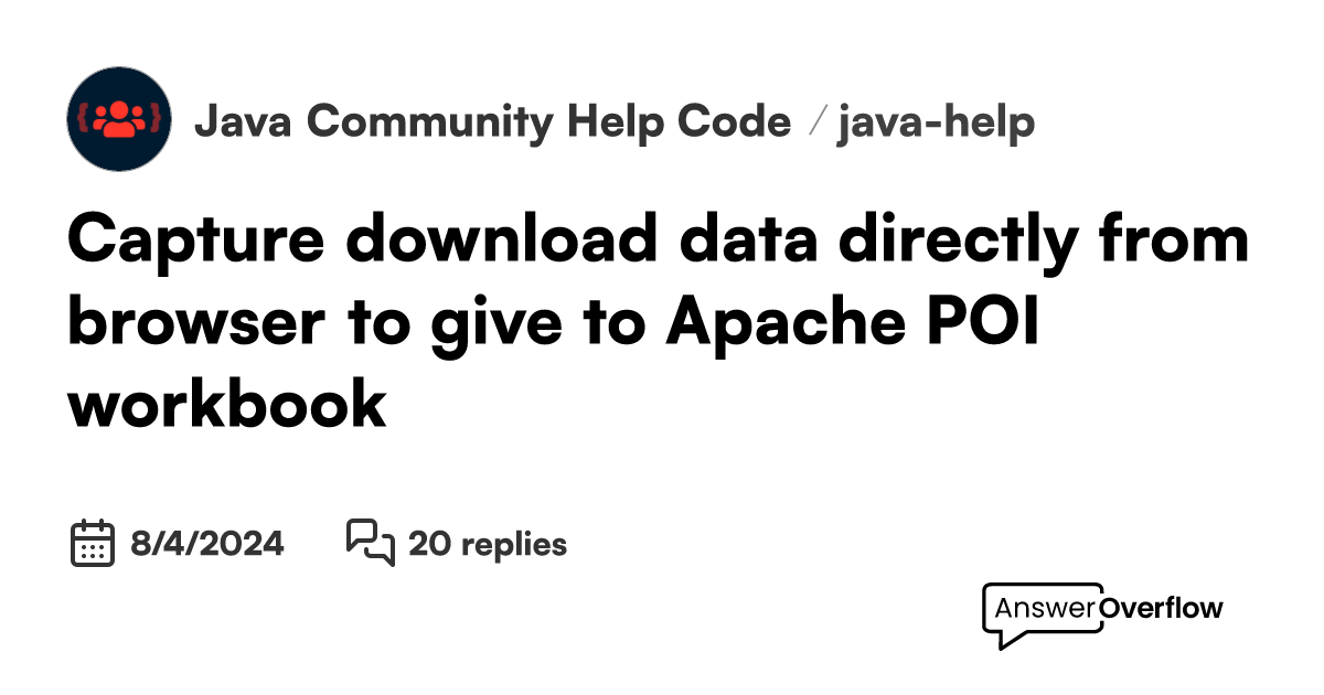Capture download data directly from browser to give to Apache POI workbook? - Java Community ...