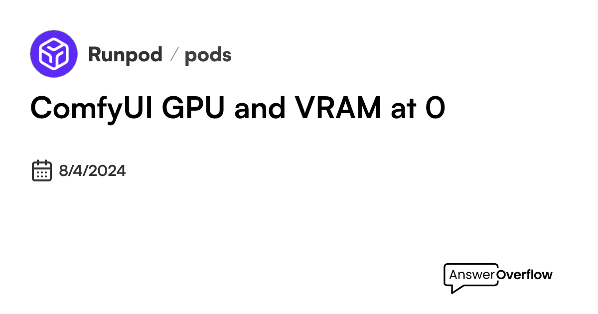 ComfyUI : GPU and VRAM at 0% - Runpod