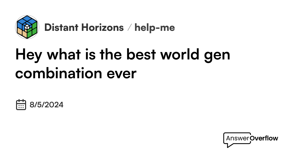 Hey what is the best world gen combination ever - Distant Horizons