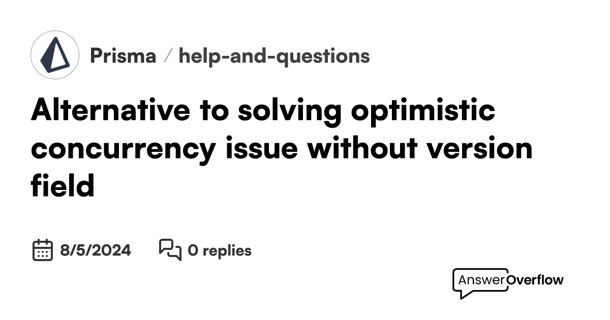 Alternative to solving optimistic concurrency issue without version field - Prisma