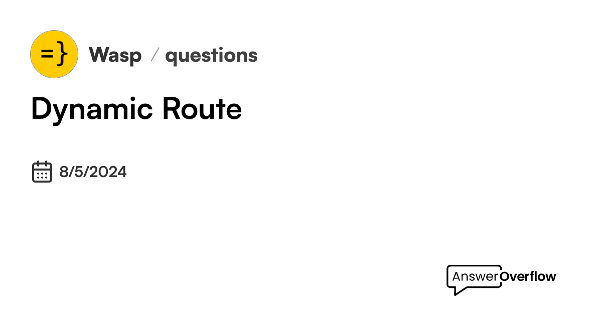 Dynamic Route - Wasp