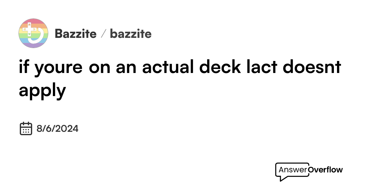 if you're on an actual deck, lact doesn't apply - Universal Blue