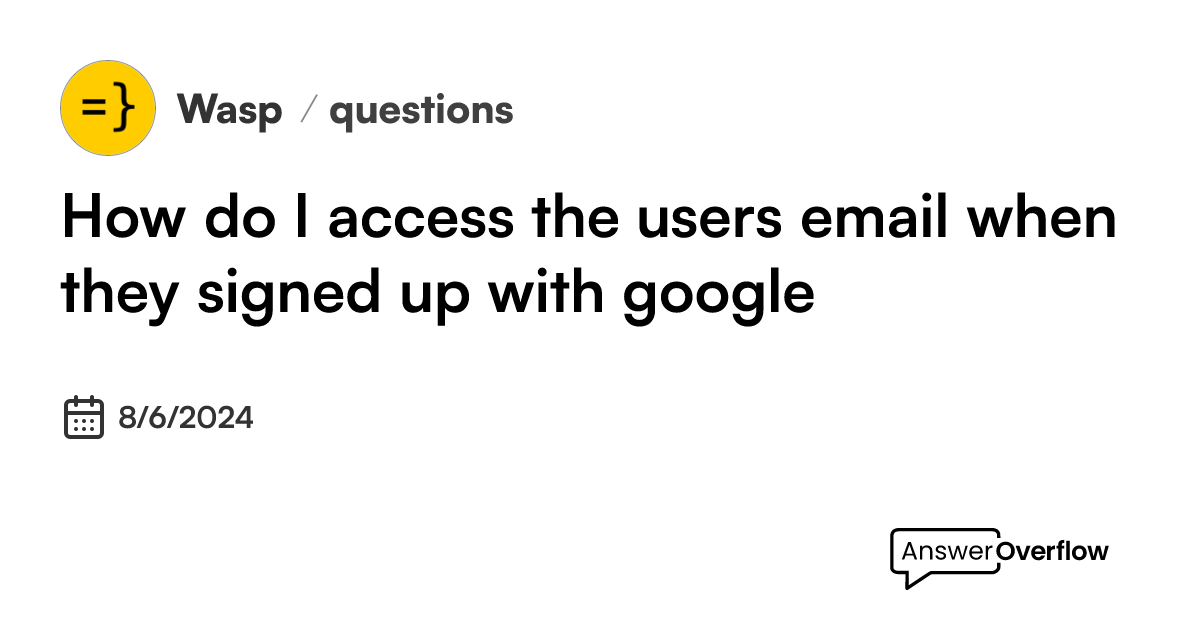How do I access the user's email when they signed up with google - Wasp