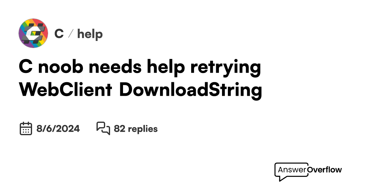 C# noob needs help retrying WebClient .DownloadString - C#
