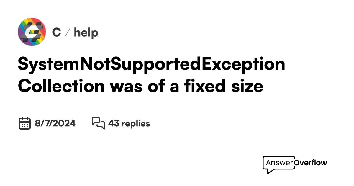System.NotSupportedException: Collection was of a fixed size. - C#