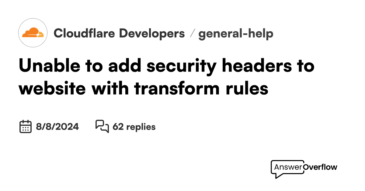 Unable to add security headers to website with transform rules! - Cloudflare Developers