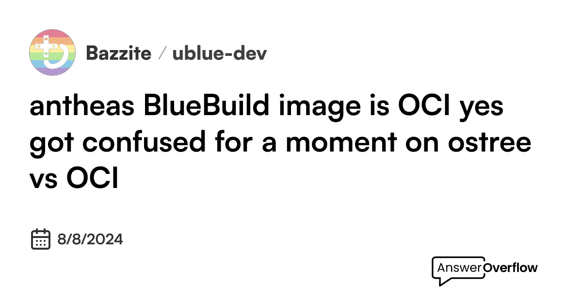 @antheas BlueBuild image is OCI, yes, got confused for a moment on ...