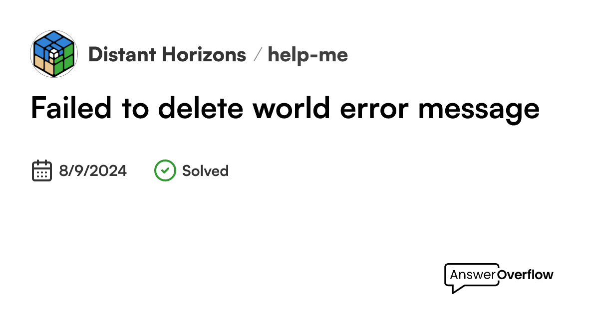 Failed to delete world error message - Distant Horizons