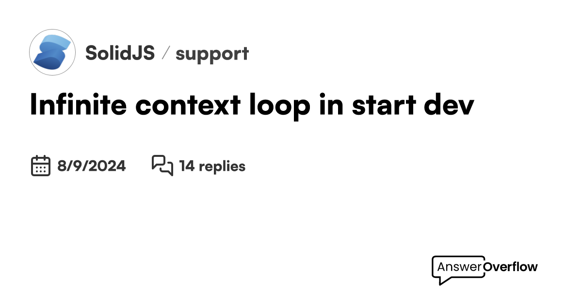 Infinite context loop in start dev? - SolidJS