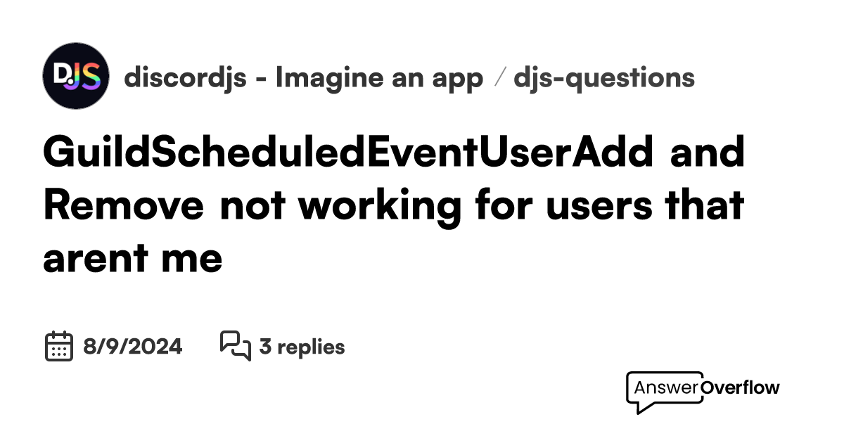 GuildScheduledEventUserAdd and Remove not working for users that aren't me - discord.js ...