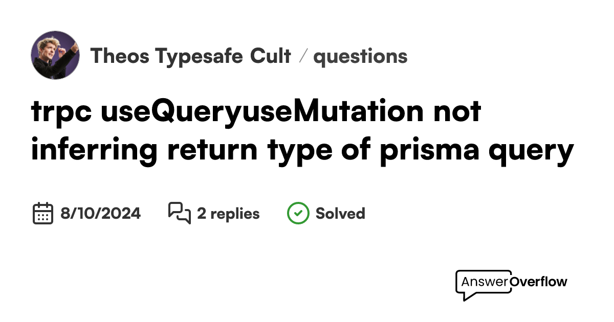trpc useQuery/useMutation not inferring return type of prisma query ...