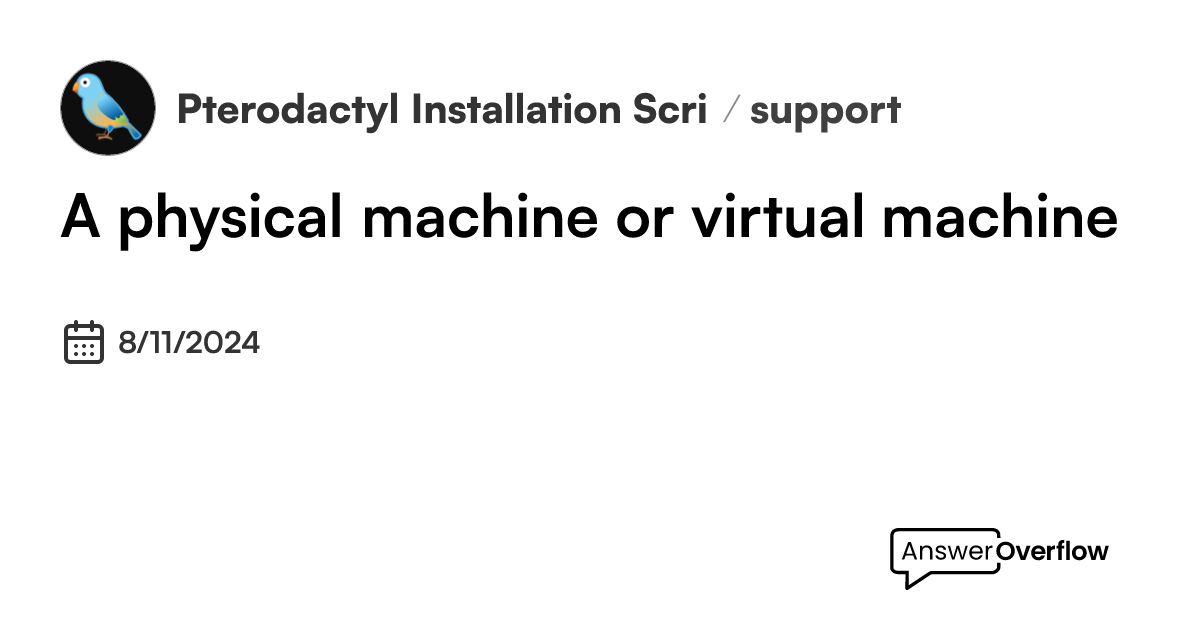 A physical machine or virtual machine? - Pterodactyl Installation Script