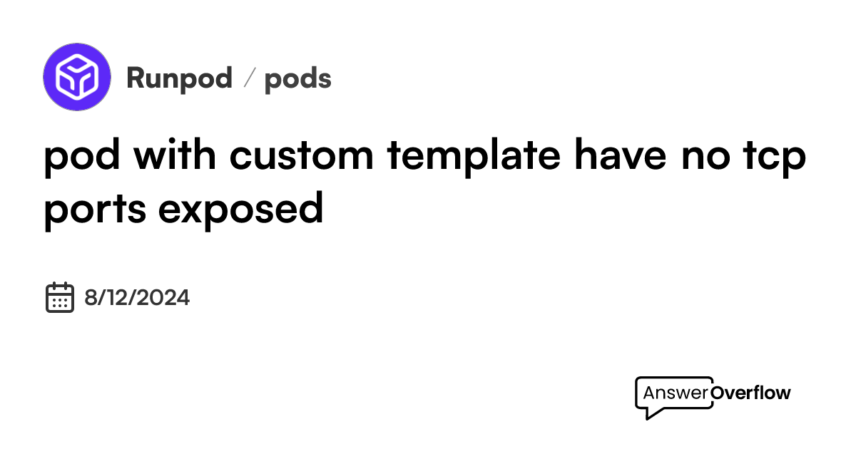 pod with custom template have no tcp ports exposed - RunPod