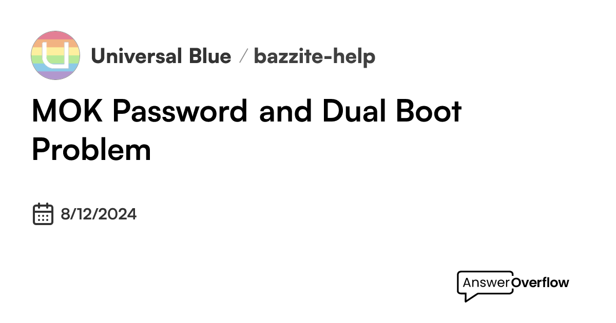 MOK Password and Dual Boot Problem - Universal Blue