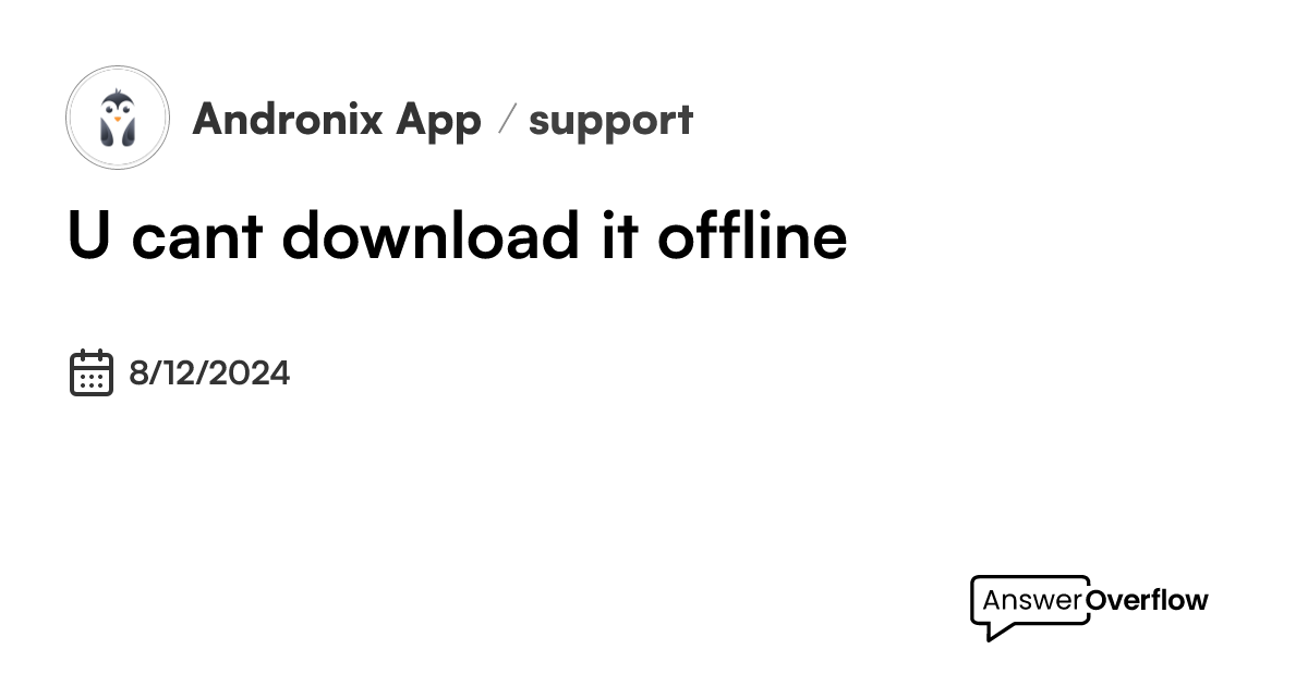 U can't download it offline - Andronix App